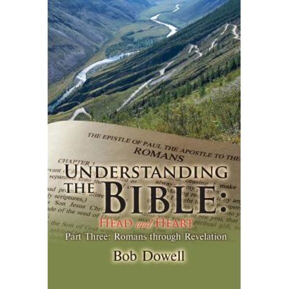Bob Dowell | Other | Understanding The Bible Head And Heart Part Three ...